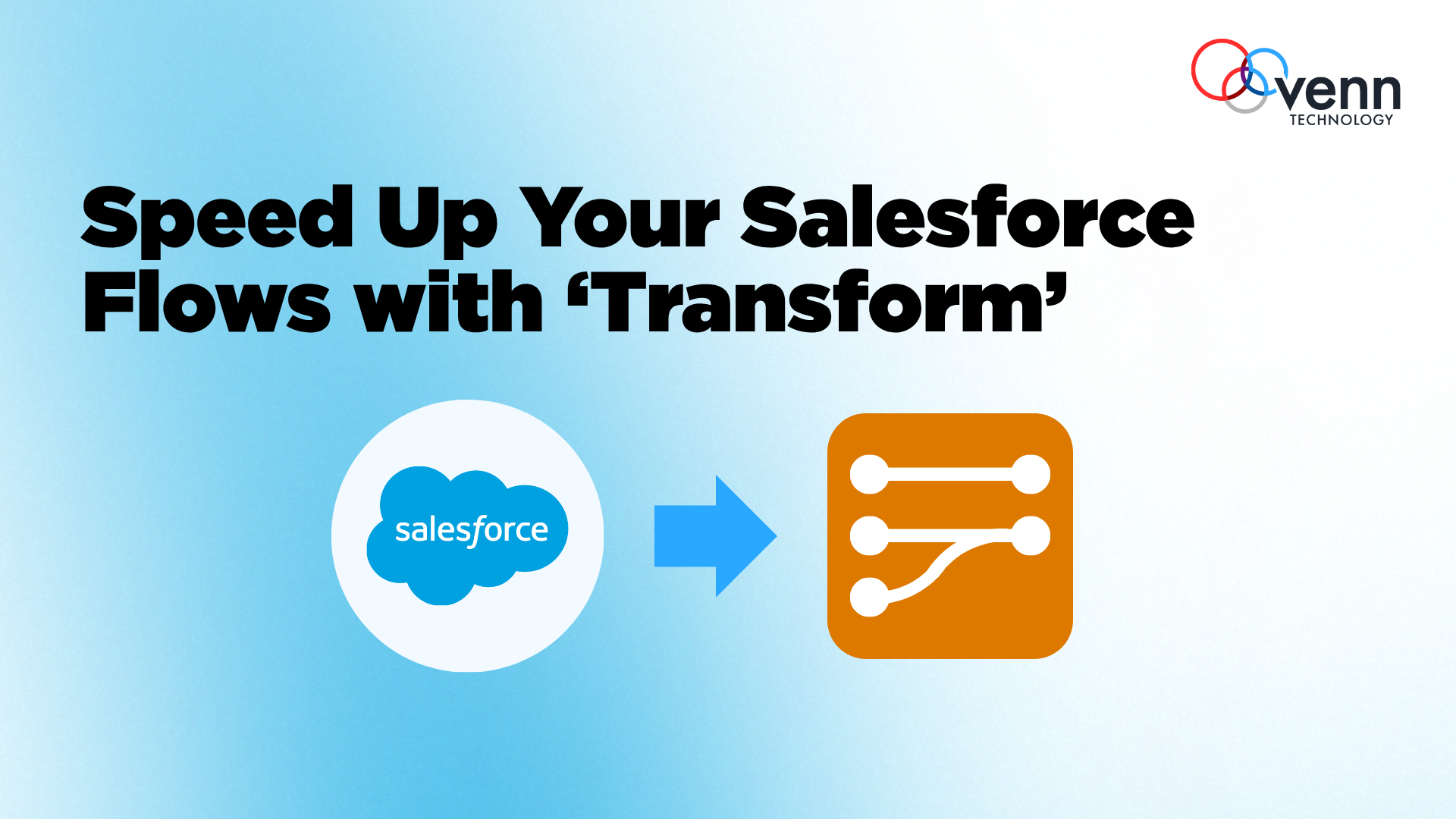 Speed Up Your Salesforce Flows with ‘Transform’